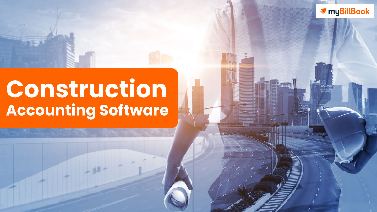 Construction Accounting Software - myBillBook Construction Accounting Software - myBillBook