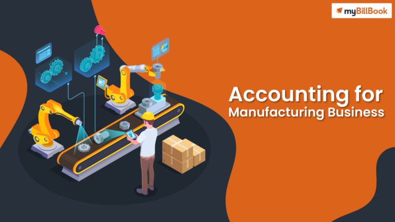 Accounting For Manufacturing Business | myBillBook