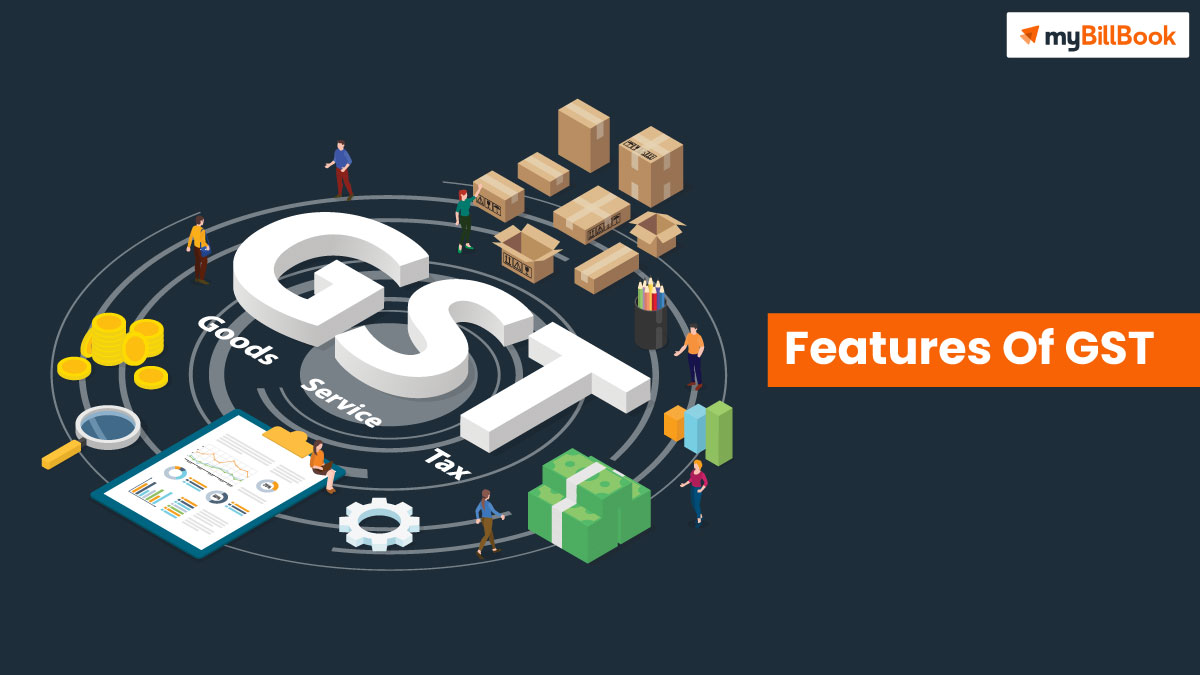 Key Features & Benefits of GST (Goods & Service Tax) - myBillBook