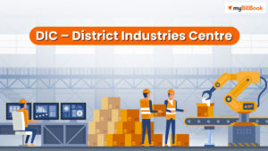 What is DIC - District Industries Centre, Schemes & Eligibility