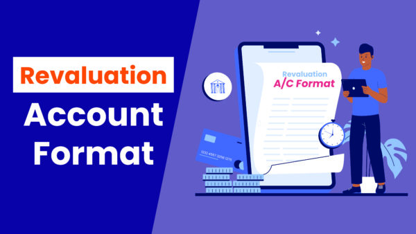 Revaluation Account Format: Types, Examples and Templates Account ...