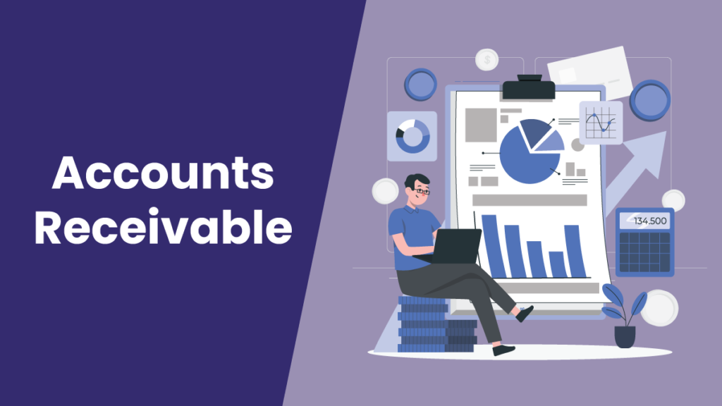 Understanding Accounts Receivable | Definition, Benefits, Examples