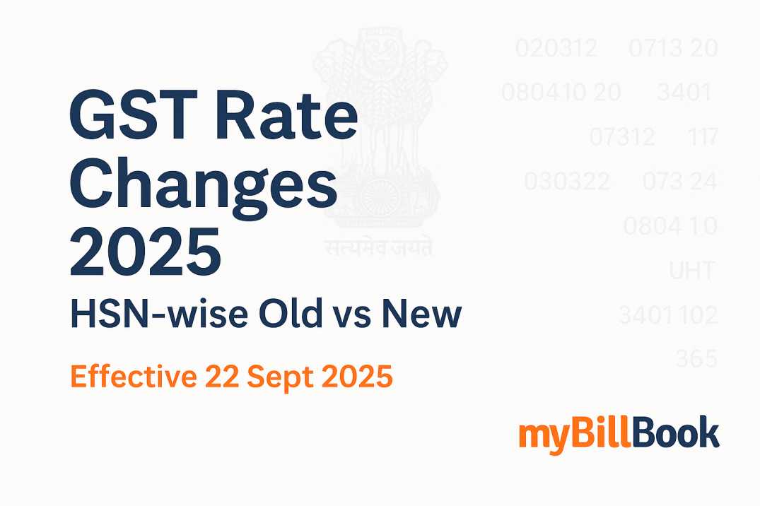 GST Rate Changes 2025: HSN-wise Old vs New List | myBillBook | myBillBook