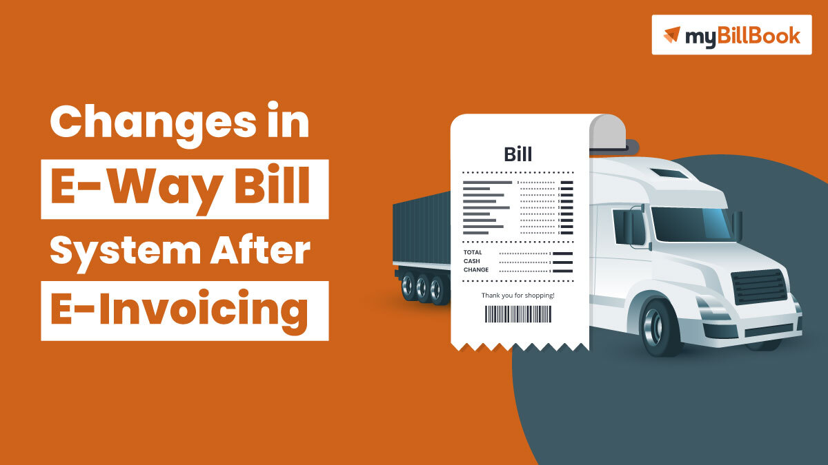 Changes In E Way Bill After E Invoicing