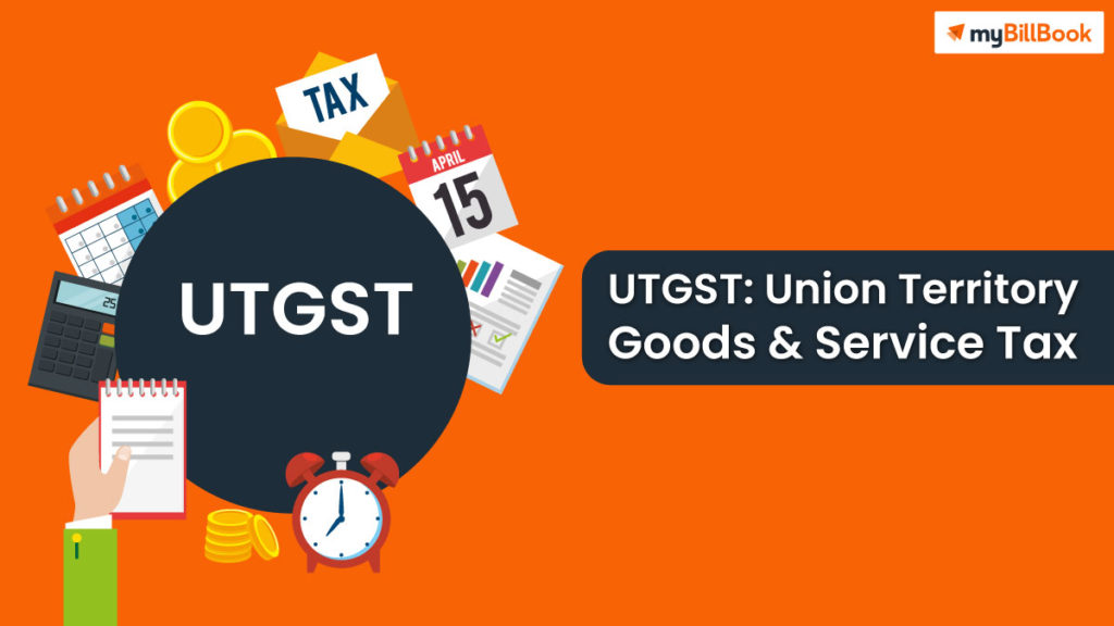 What is UTGST? Full form, Meaning & Applicablity of UTGST