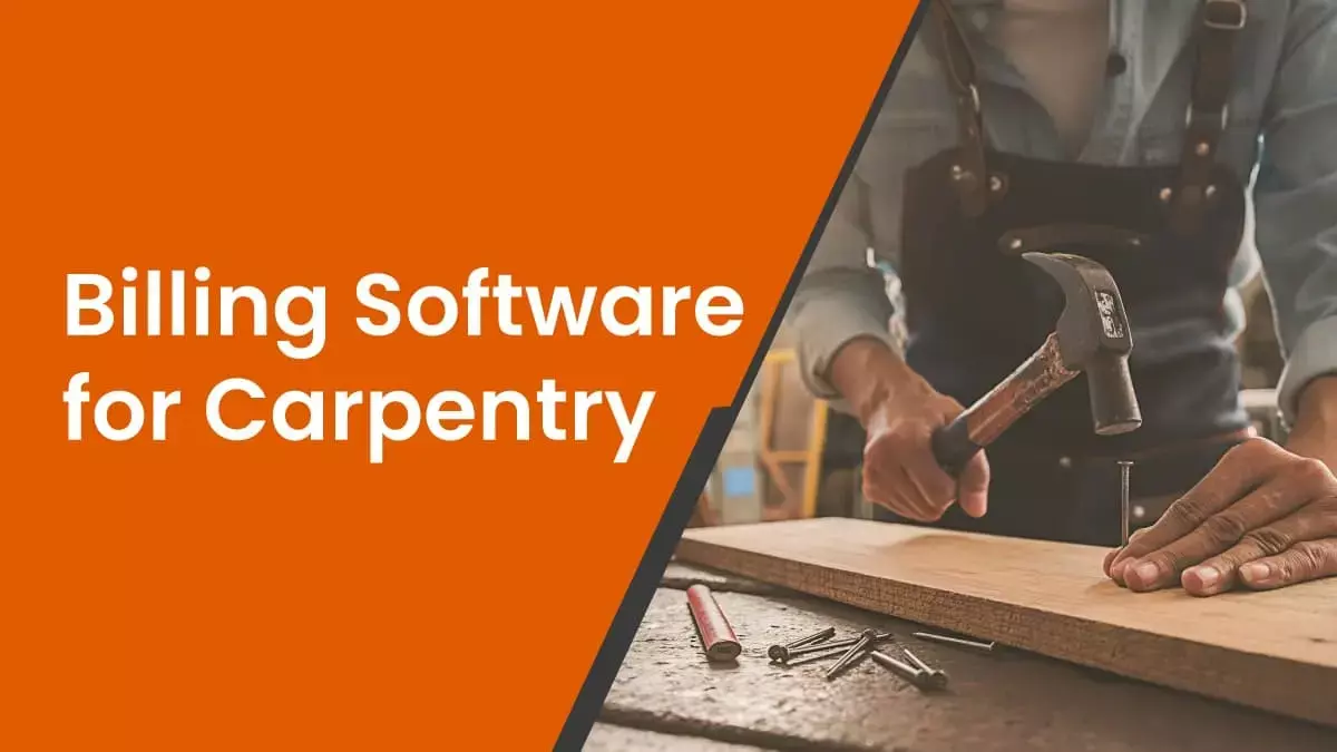 Billing Software for Carpentry Business | Billing Software for Carpenters