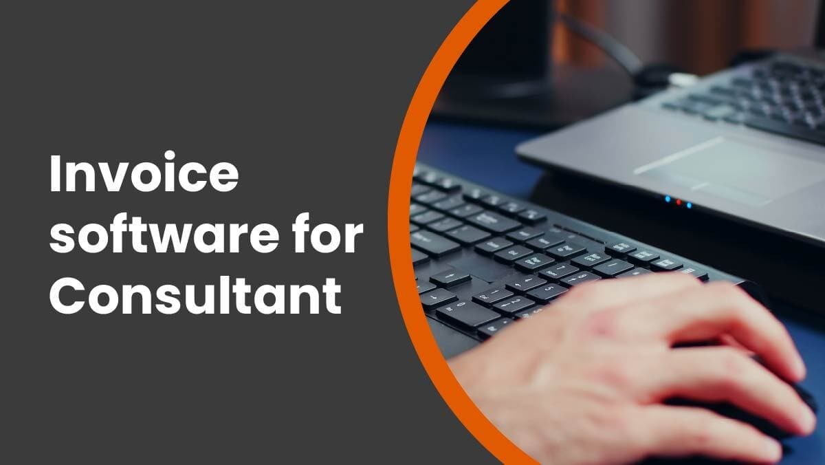 Best Invoicing Software for Consultants | Billing Software for Consultants