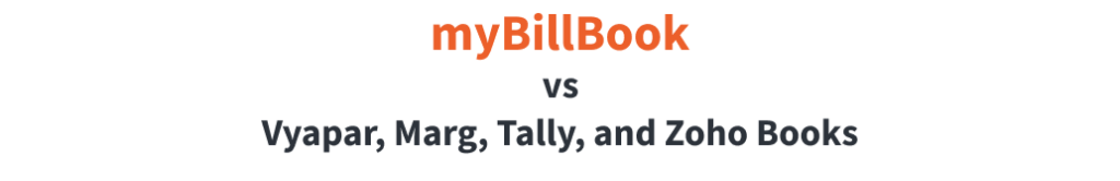 myBillBook with Vyapar, Marg, Tally, and Zoho Books