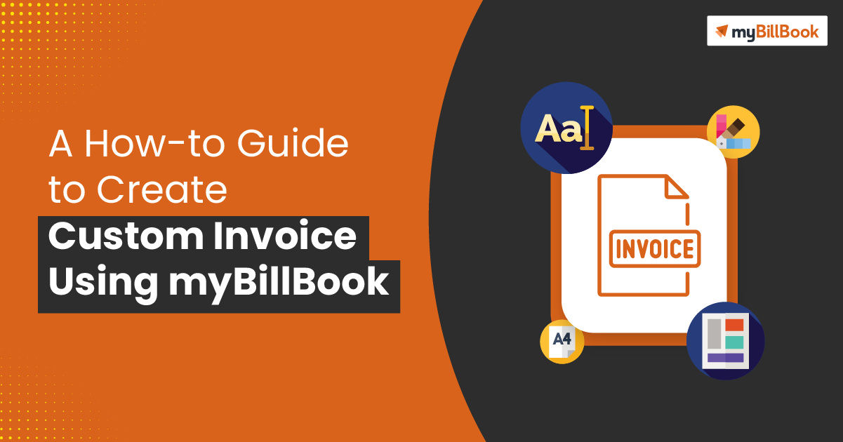 How to Create Custom Invoice in myBillBook