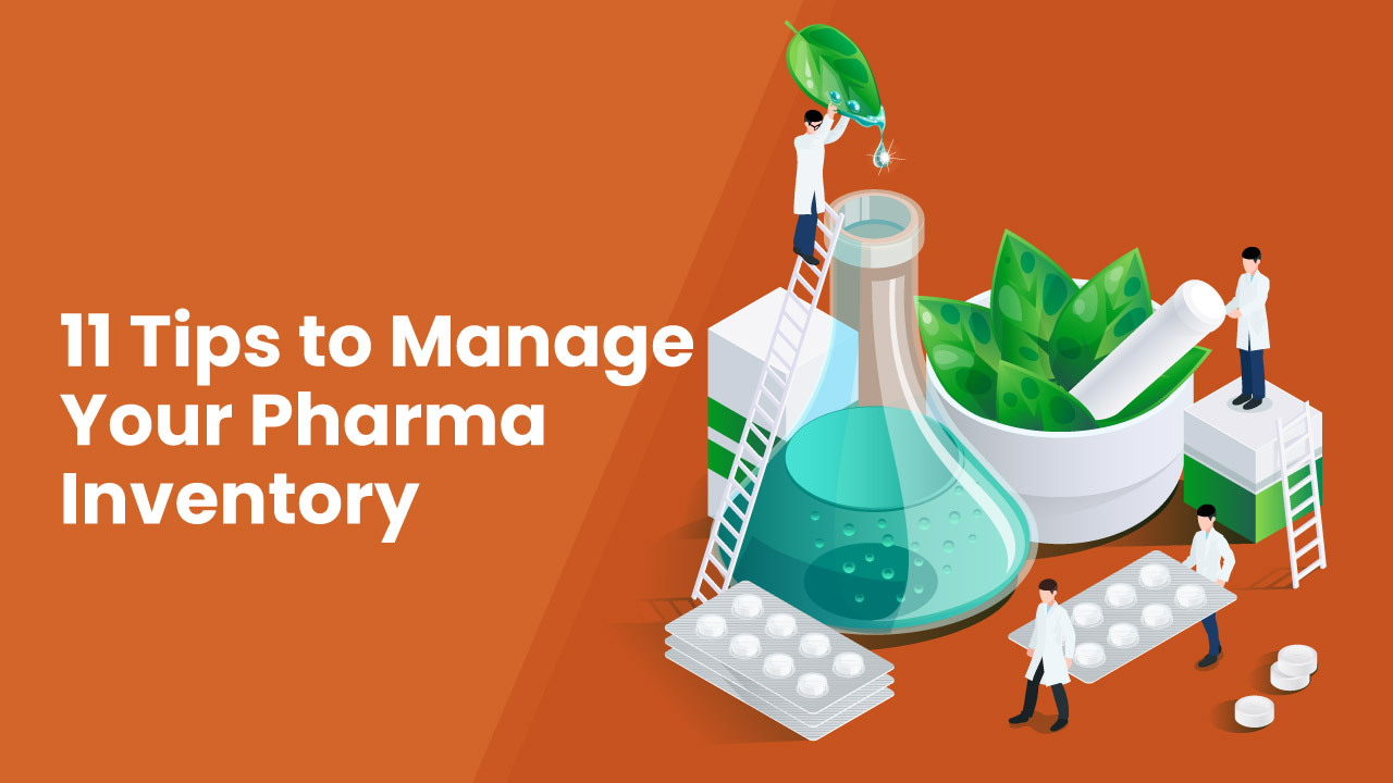 11 Tips to Manage Your Pharma Inventory Efficiently