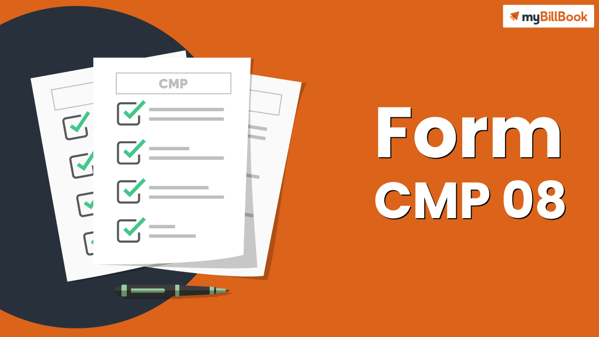 Form CMP 08 Filing, Due Date - myBillBook