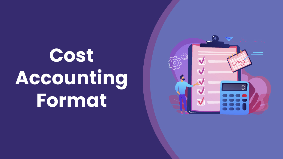 Cost Accounting Format Explained