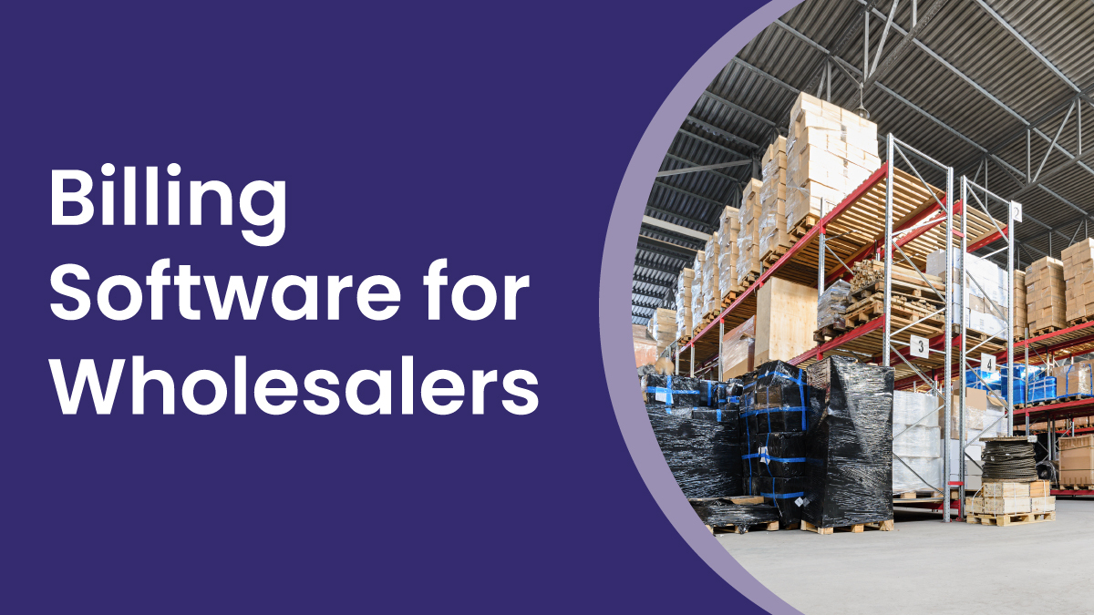 Billing Software for Wholesalers with Stock & Credit Management